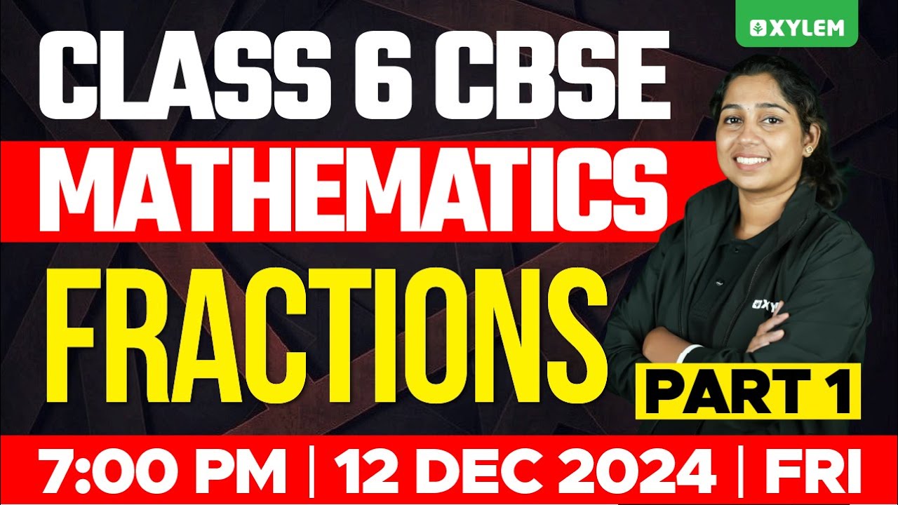 Class 6 CBSE Maths | Fractions - Part 1 | Xylem Class 6 CBSE