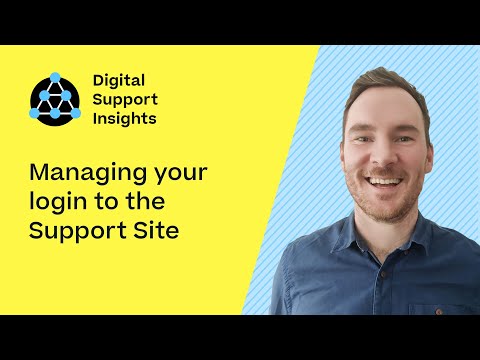 Managing your support site login | Digital Support Insights