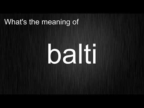 What's the meaning of "balti", How to pronounce balti?