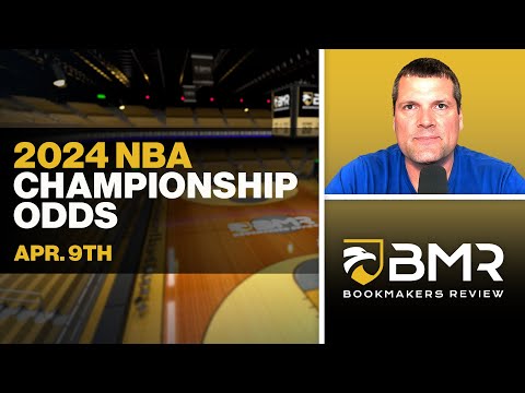 2024 NBA Championship | Odds to Win Analysis by Donnie RightSide (Apr. 9th)