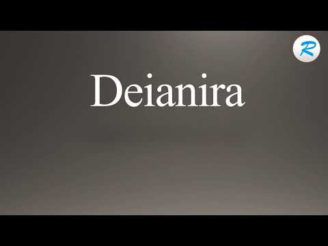 How to pronounce Deianira