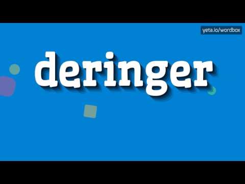 DERINGER - HOW TO PRONOUNCE IT!?