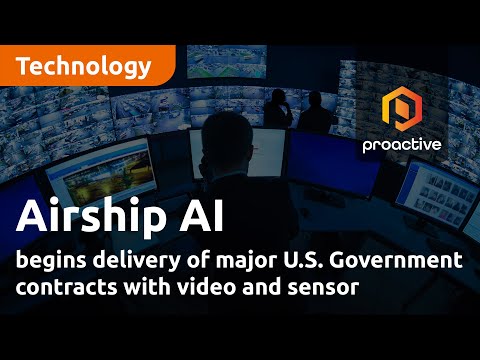 Airship AI begins delivery of major U.S. Government contracts with video and sensor management