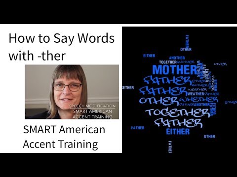 How to Pronounce words with -ther:  SMART American Accent Training