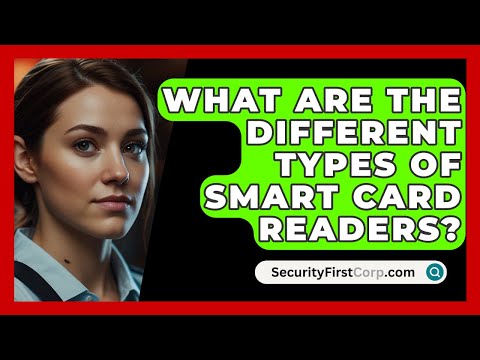 What Are The Different Types Of Smart Card Readers? - SecurityFirstCorp.com