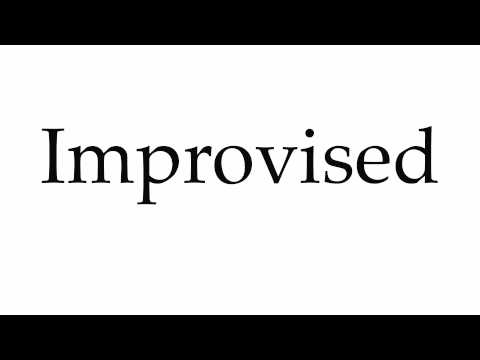 How to Pronounce Improvised