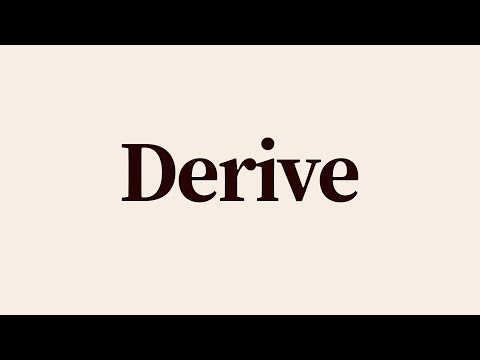Derive Meaning and Pronunciation