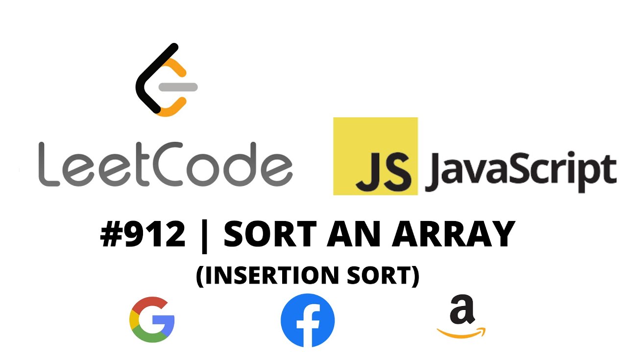 LEETCODE 912 (JAVASCRIPT) | SORT AN ARRAY (INSERTION SORT)