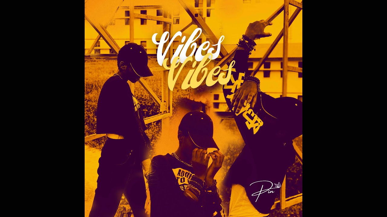 Pïn - Vibes (Vidéo Lyrics)