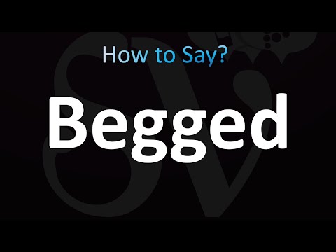 How to Pronounce Begged (CORRECTLY!)