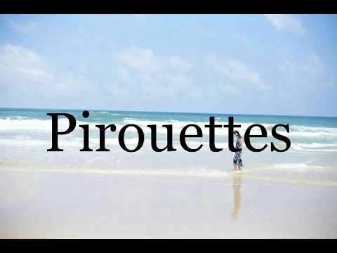 How To Pronounce Pirouettes🌈🌈🌈🌈🌈🌈Pronunciation Of Pirouettes