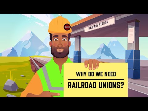 Why Do We Need Railroad Unions?