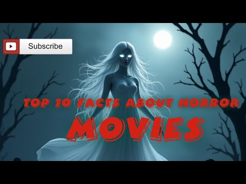 TOP 10 FACTS ABOUT HORROR MOVIES.(scary stories)