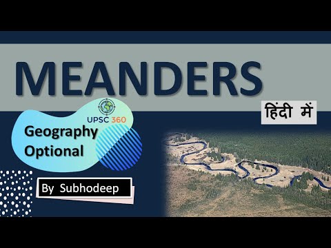 Meanders || Oxbow lakes || Geography Optional