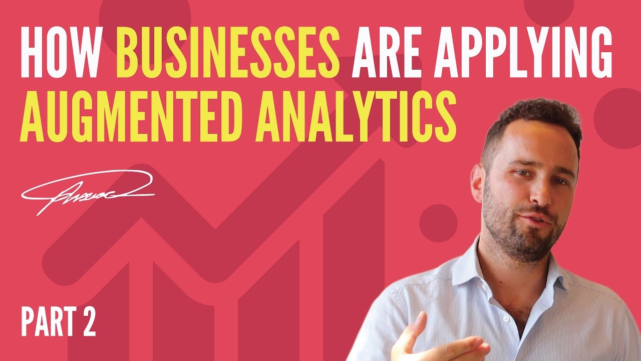 How Businesses Are Applying Augmented Analytics - PART 2