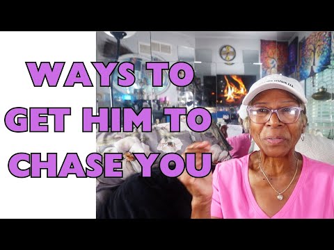 WAYS TO GET HIM TO CHASE YOU: Relationship advice goals & tips