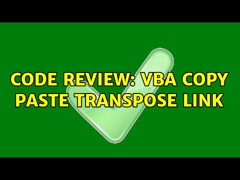 Code Review: vba Copy Paste Transpose Link (2 Solutions!!)