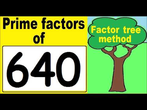 Prime factors of 640. Prime factor decomposition of 640. Factor tree method.
