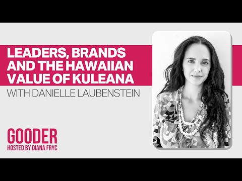 Danielle Laubenstein - Leaders, Brands and the Hawaiian Value of Kuleana