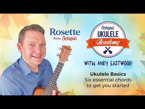 Ukulele Basics - Six essential chords to get you started