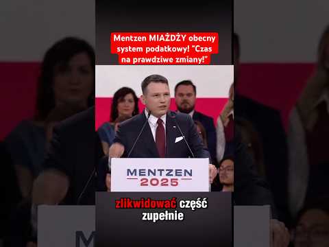 Mentzen MIAŻDŻY obecny system podatkowy! "Czas na prawdziwe zmiany!"