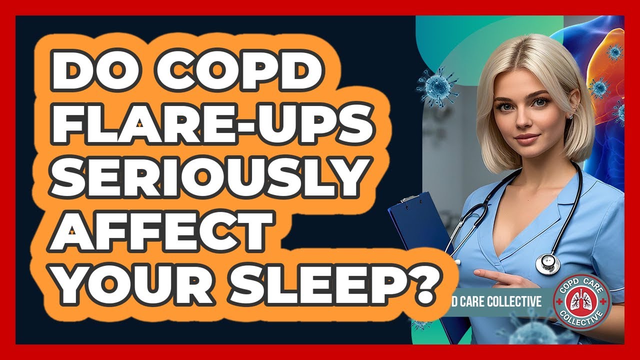 Do COPD Flare-ups Seriously Affect Your Sleep?
