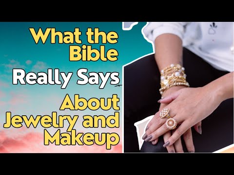 What Does the Bible Say about Wearing Jewelry and Makeup? (Answered!)