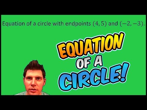 Equation of a Circle Given Endpoints
