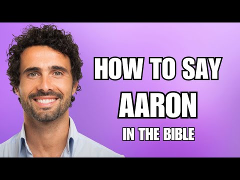 How To Pronounce Aaron in the Bible (Correctly)