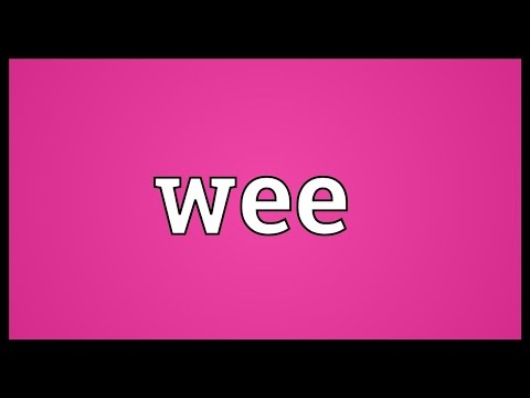 Wee Meaning