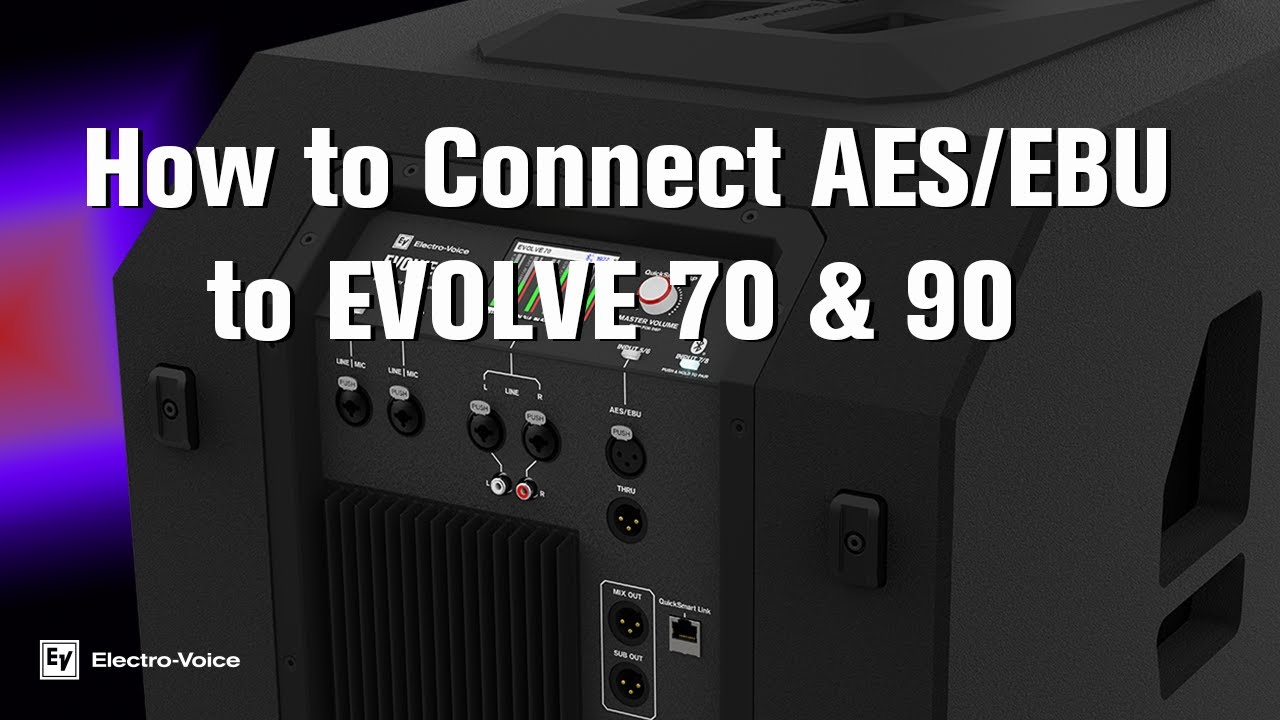 How to Connect AES/EBU to EVOLVE 70 & 90 | Digital Audio Setup for Electro-Voice Speakers