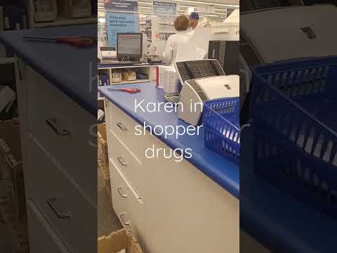 Karen in shopper drugs Mart 2023