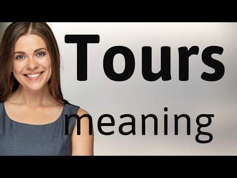 Tours • what is TOURS meaning