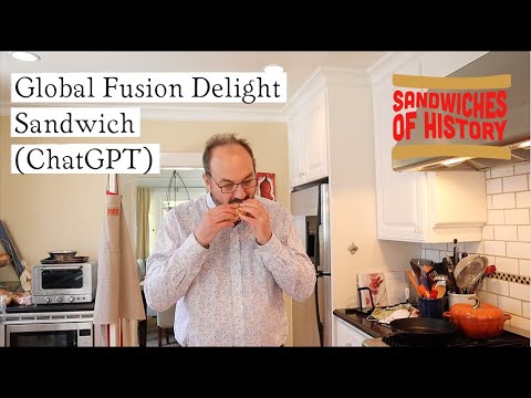 Global Fusion Delight Sandwich (ChatGPT) on Sandwiches of Future History