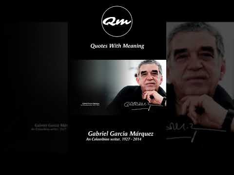 Quotes by Gabriel Garcia Márquez That Will Make You Think #quotes#gabrielgarcíamárquez