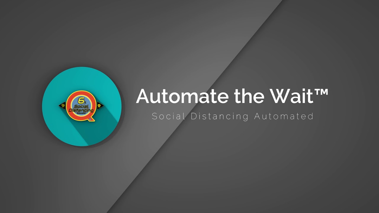 Automate the Wait, Social Distancing, Queue Management App