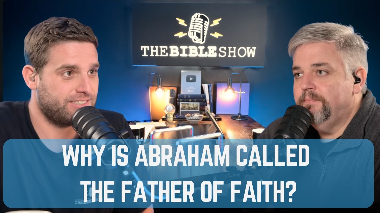 Ep 36. Genesis 12: Why Is Abraham Called the Father of Faith?
