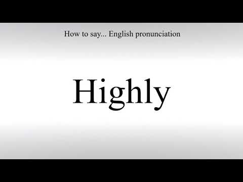 How To Pronounce Highly - How To Say: American pronunciation
