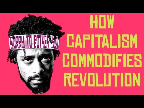 How Capitalism Commodifies Revolution and Sorry to Bother You