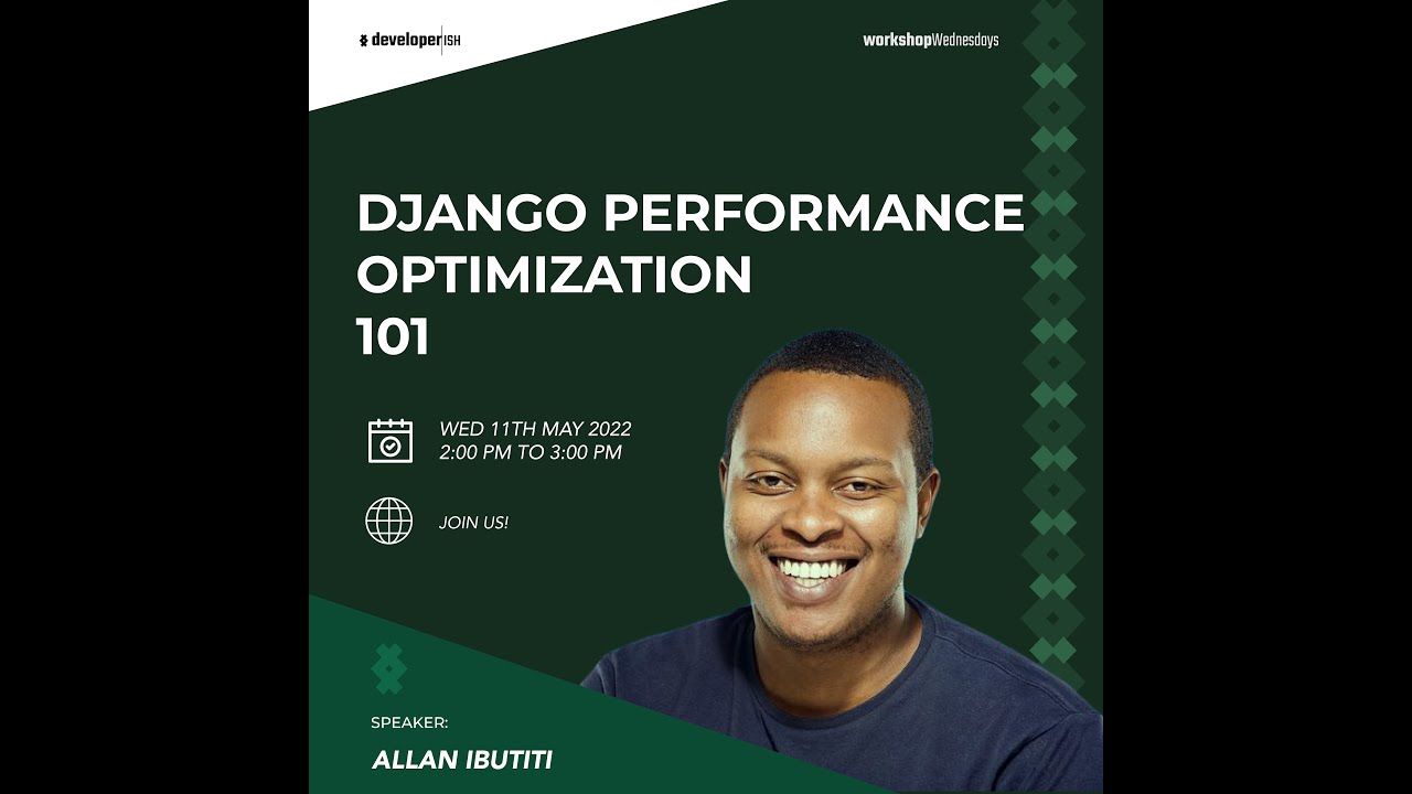 developerISH Workshop Wednesdays: Django Performance Optimisation 101