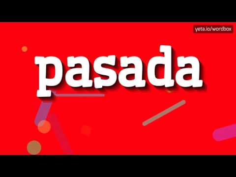 PASADA - HOW TO PRONOUNCE IT!?