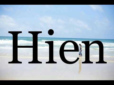 How To Pronounce Hien🌈🌈🌈🌈🌈🌈Pronunciation Of Hien