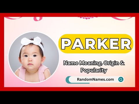 Parker - Baby Girl Name Meaning, Origin & Popularity - RandomNames.com