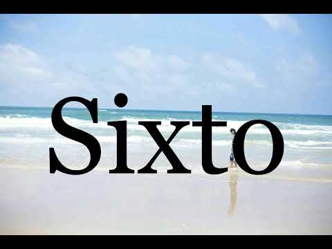 How To Pronounce Sixto🌈🌈🌈🌈🌈🌈Pronunciation Of Sixto