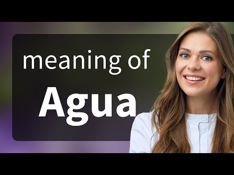 Agua • AGUA meaning