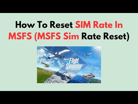 How To Reset SIM Rate In MSFS (MSFS Sim Rate Reset)
