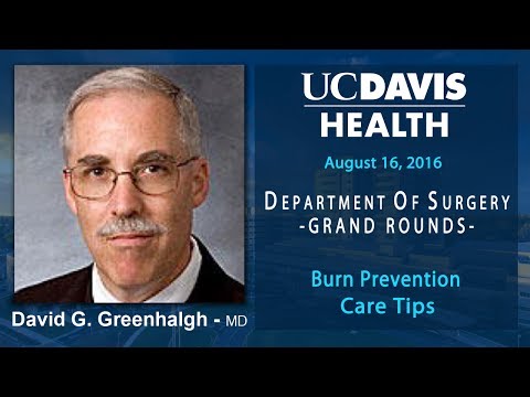 Burn Prevention and Care Tips - David G. Greenhalgh, M.D.