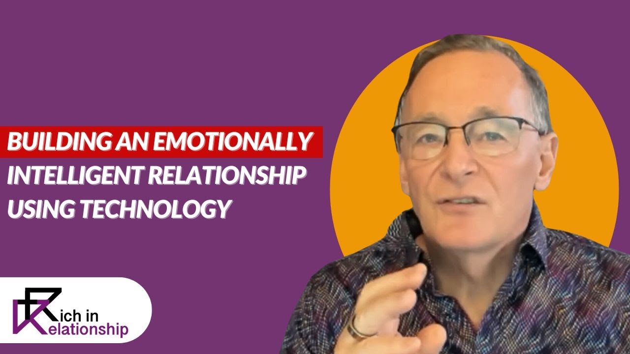 Building an Emotionally Intelligent Relationship Using Technology