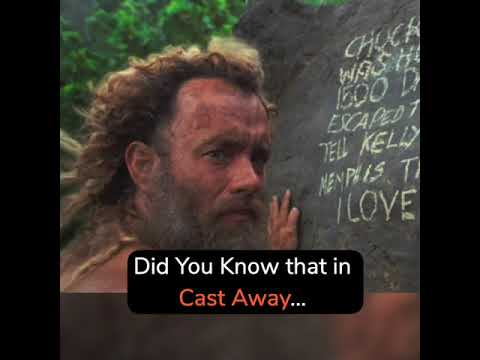 Did you know that in Cast Away...