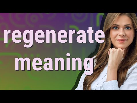 Regenerate | meaning of Regenerate